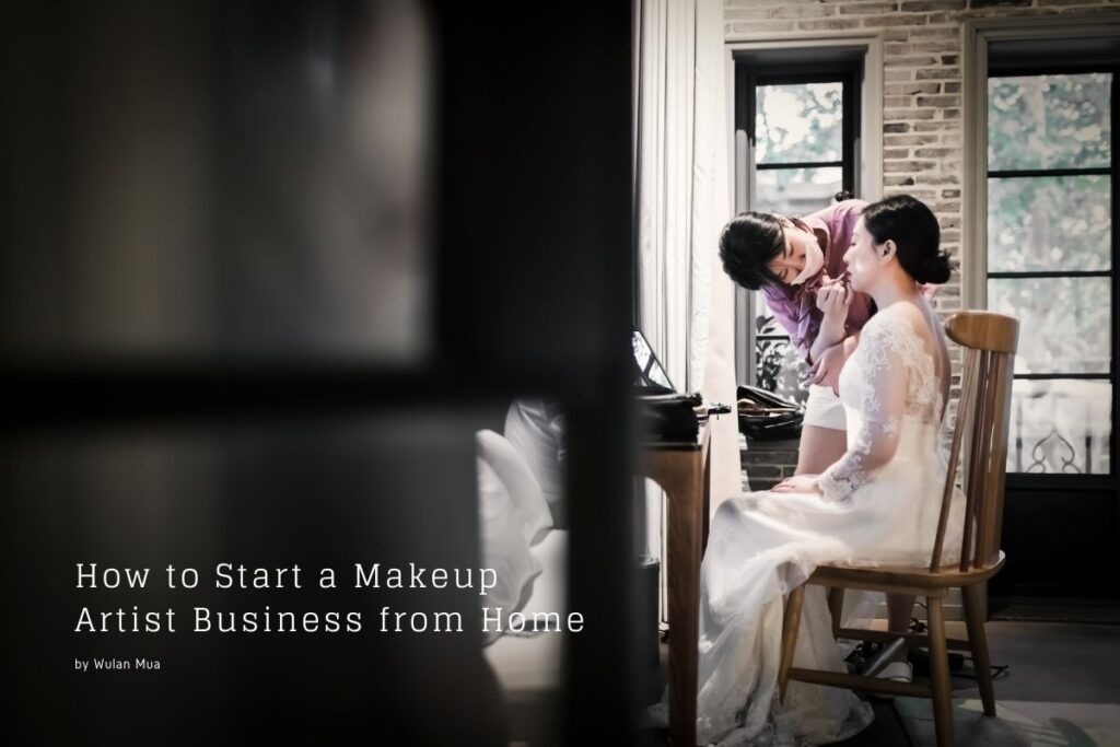 How to Start a Makeup Artist Business from Home - Wulan Mua