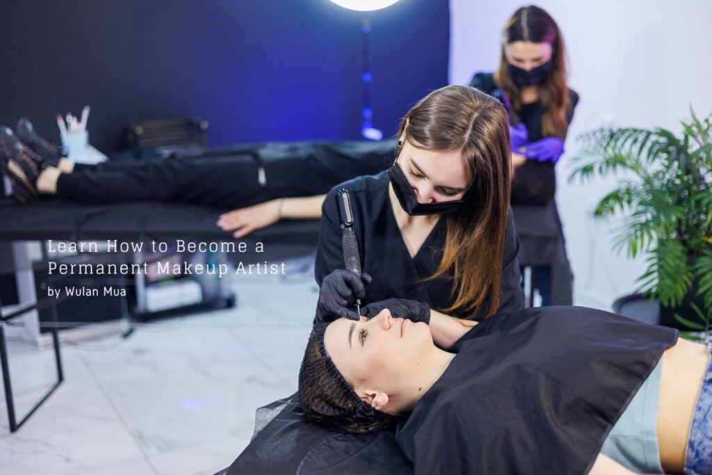 Learn How to Become a Permanent Makeup Artist - Wulan Mua