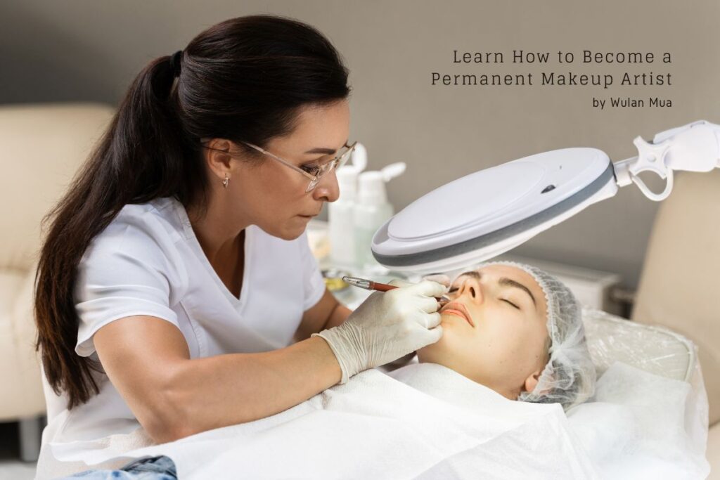 Learn How to Become a Permanent Makeup Artist - Wulan Mua